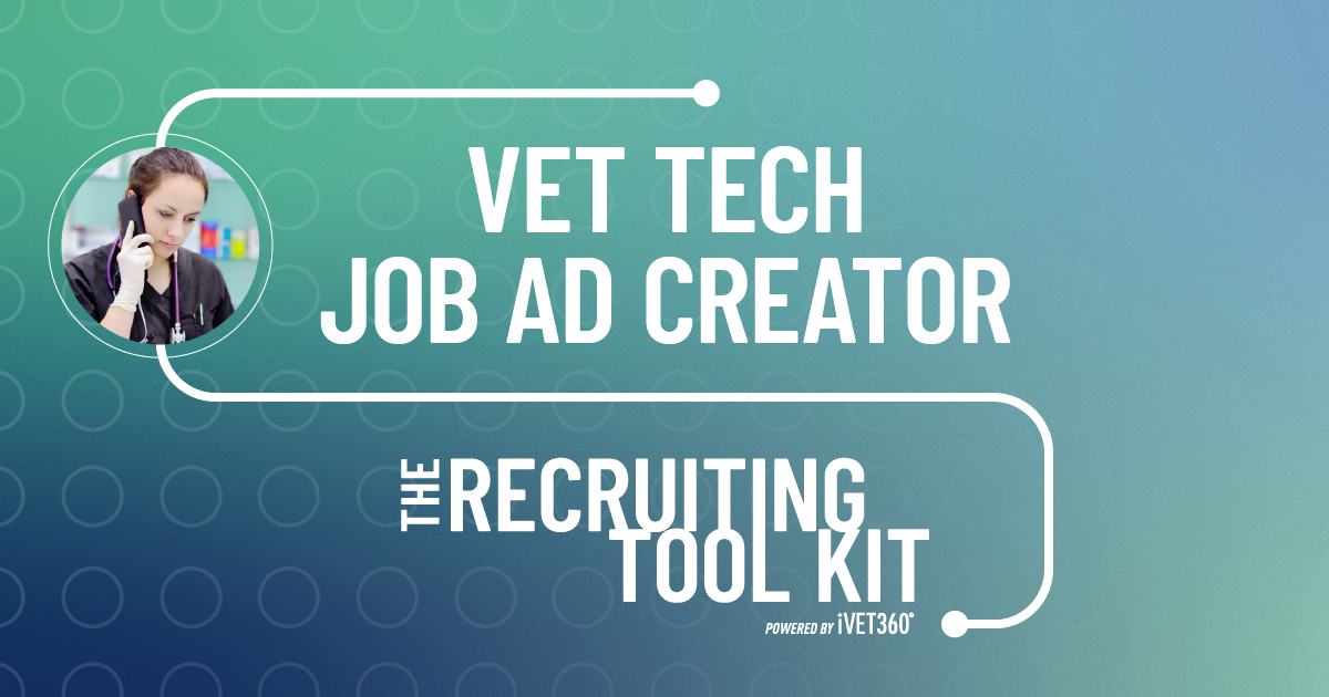 Use iVET360's Veterinary Job Ad Creator For Vet Techs