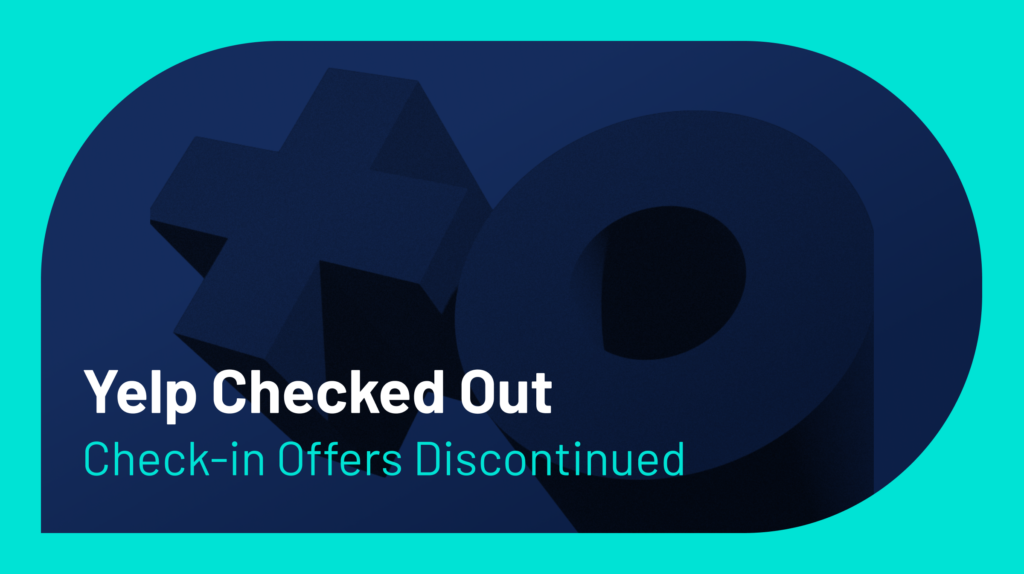 Yelp Check-in Offers Are Gone – What Vet Hospitals Need to Know